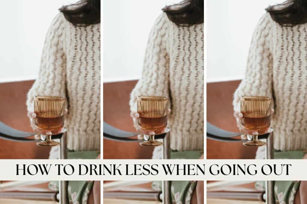 21 Helpful Tips on How to Drink Less When Going Out (You'll Love These ...